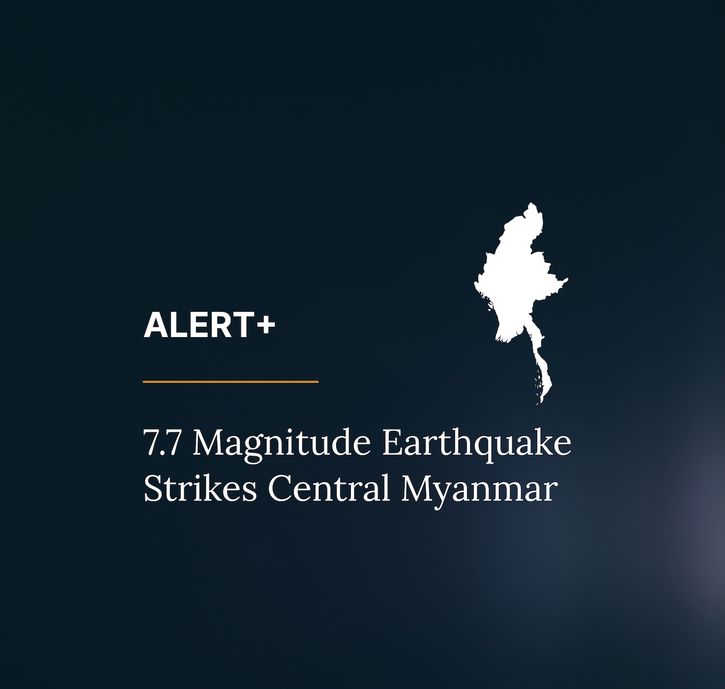 Solace Global - Alert Plus: Myanmar Hit by 7.7-Magnitude Earthquake